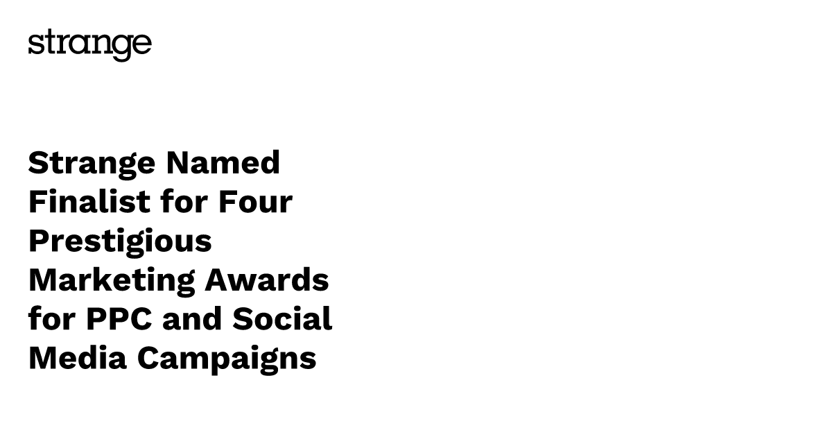 Strange Named Finalist for Four Prestigious Marketing Awards for PPC ...